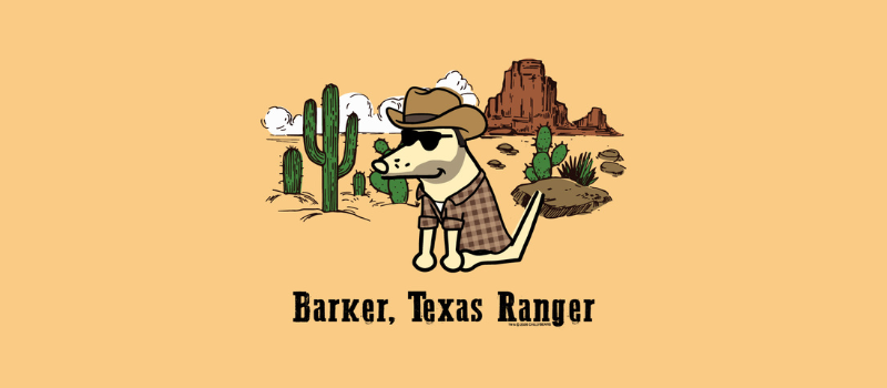 Barker Texas Ranger – Teddy the Dog