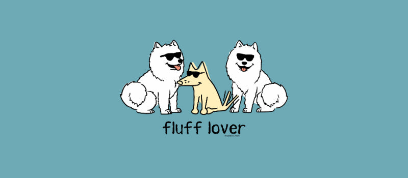 Fluff Lover – Teddy the Dog